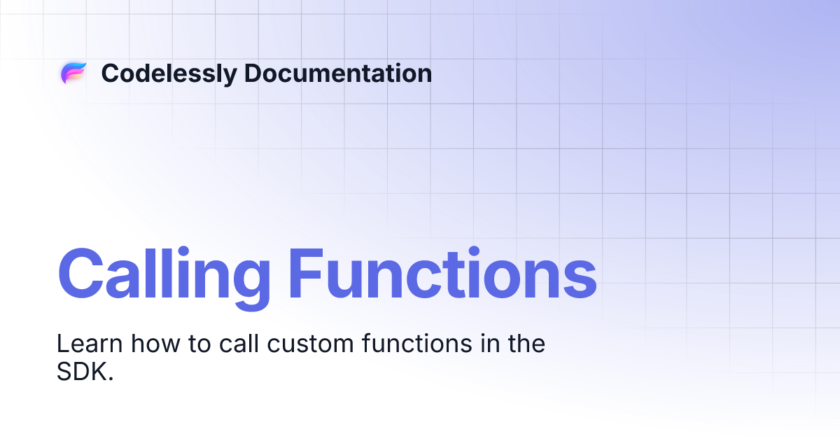 Calling Functions | Codelessly Documentation